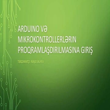 Arduino və mikrokontrollerlərin proqramlaşdırılmasına giriş | PPTX