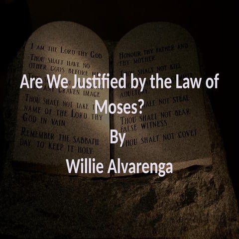 are-we-justified-by-the-law-of-moses-by-willie-alvarenga.pptx