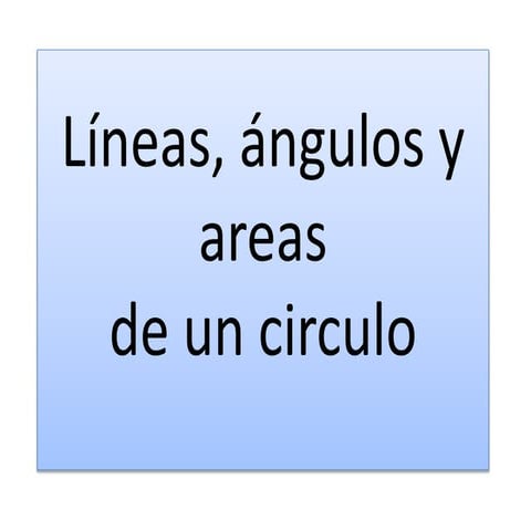 Areas,lineas y angulos del circulo | PPTX