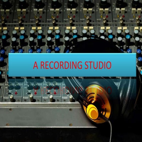 A recording studio | PPTX
