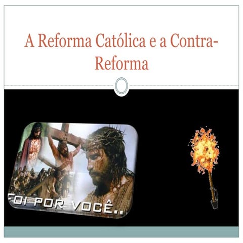 A reforma católica e a contra reforma- parte 1 | PPTX