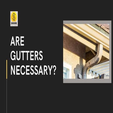 Are Gutters Necessary? Explore the details now! | PPT