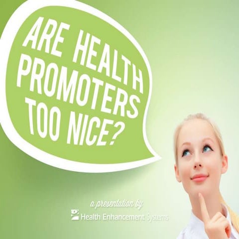 Are Health Promoters Too Nice? | PPT