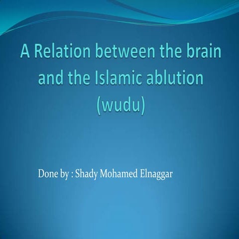 A relation between the brain and the islamic ablution | PPTX
