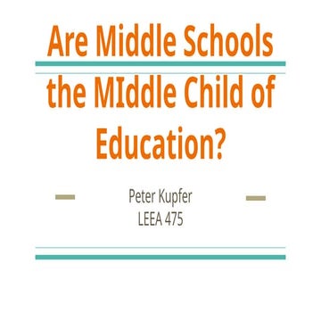 Are Middle Schools the MIddle Child of Education | PPTX