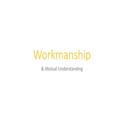 Workmanship and Mutual Understanding | PPTX