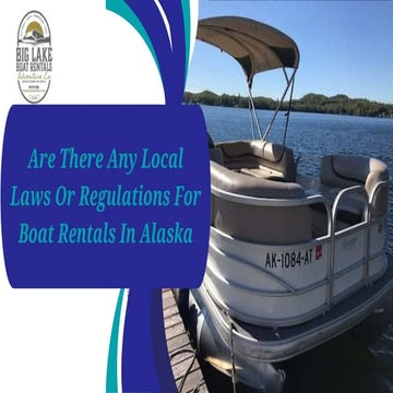 Are There Any Local Laws Or Regulations For Boat Rentals In Alaska | PPTX