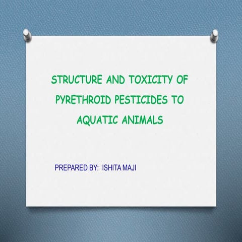 Structure And Toxicity Of Pyrethroid Slideshare Pptx