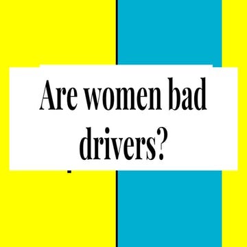Are women bad drivers? | PPTX
