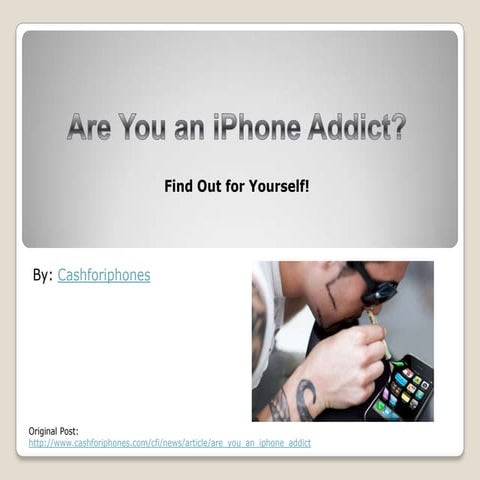 Are You An iPhone Addict? | PPTX | Medical Health