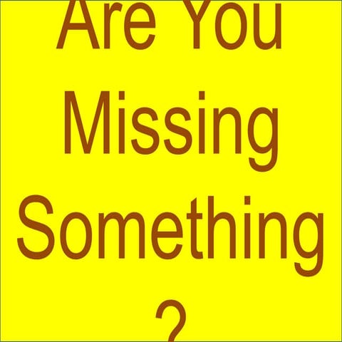 ARE YOU MISSING SOMETHING ? | PPSX