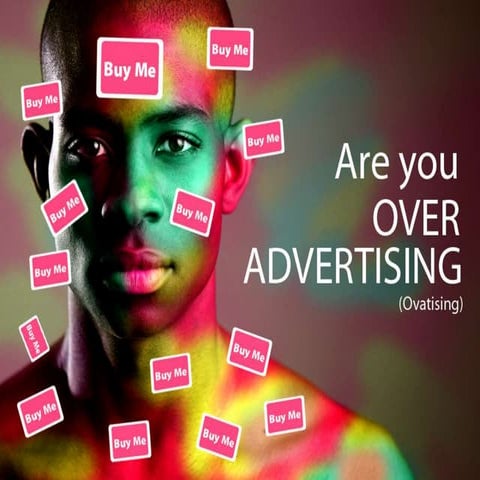 Are you Over Advertising (ovatising) | PPT
