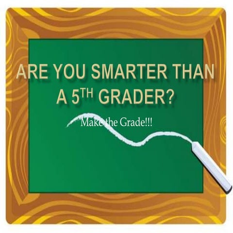 Are You Smarter Than A Fifth Grader | PPTX