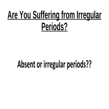 Are you suffering from irregular periods | PPT