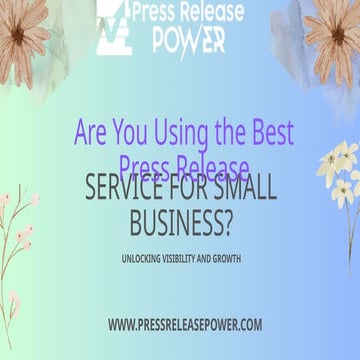 Are You Using the Best Press Release Service for Small Business.pptx
