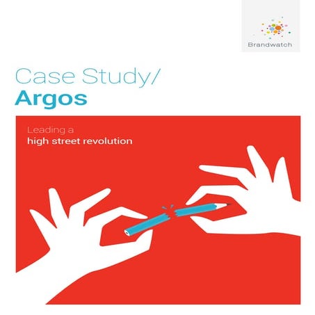 Argos: Using Social Insights to Lead a Retail Revolution | PDF