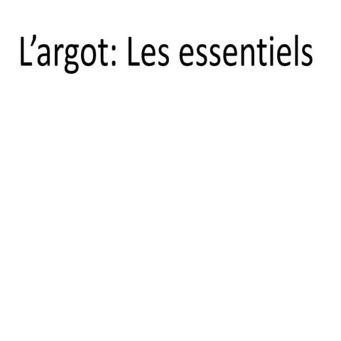 Argot les essentiels | PPT