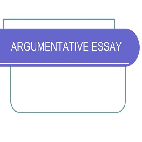 ARGUMENTATIVE ESSAY POWERPOINT.ppt