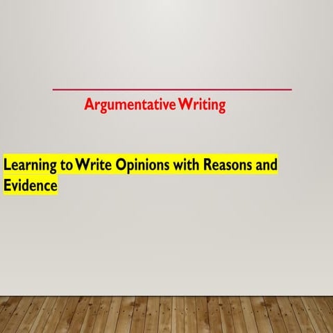 Mastering Argumentative Writing: Crafting Opinions with Reasons and ...