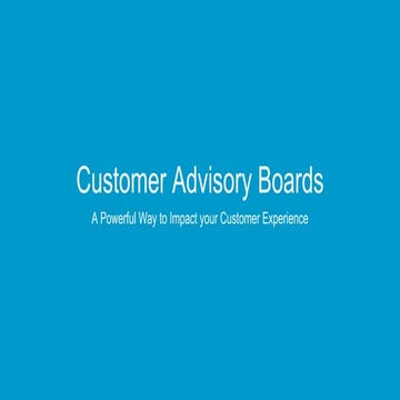 Customer Advisory Boards: A Powerful Way to Impact Customer Experience ...