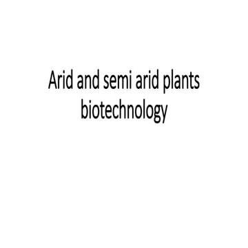Arid and semi arid plants biotechnology.pptx