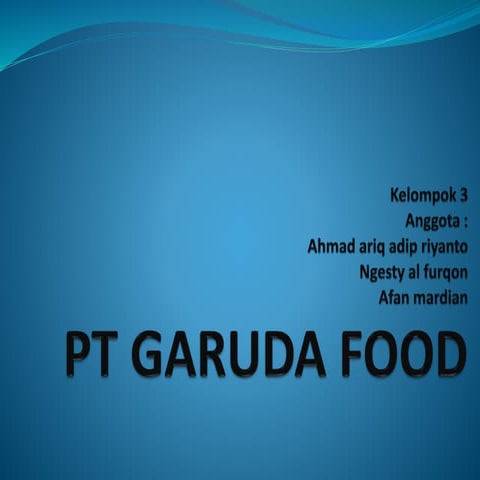 KELOMPOK 3 PT GARUDA FOOD | PPTX