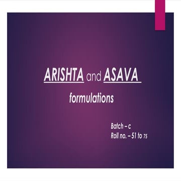 ARISHTA - ASAVA bhaishajya kalpana formuations.pptx