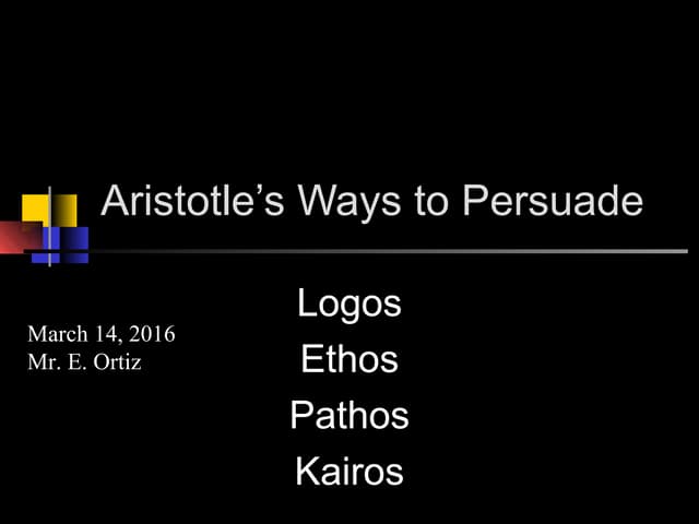 Aristotle's Modes of Persuasion: Logos, Ethos, Pathos | PPTX