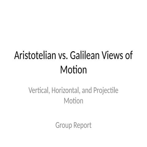 Aristotle_vs_Galileo_views in motion ppt | PPTX