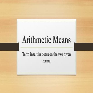 arithmetic means.pptx, common ratio and sequence | PPTX