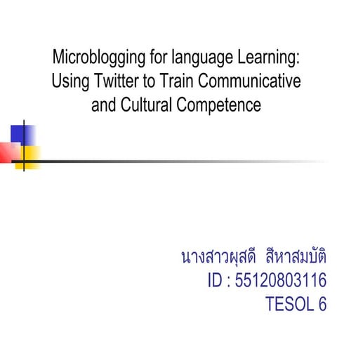 Microblogging for language learning: Using Twitter to Train Communicative and Cultural ...