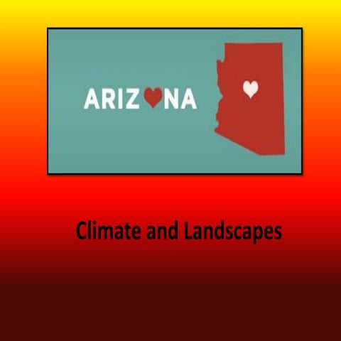 Arizona climate and landscapes | PPTX