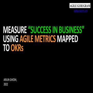 Agile Gurugram 2022 - Arjun Ghosh | Measure Success in Business using ...