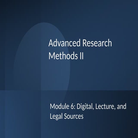 Advanced Research Methods II Module 6 PPT | PPT