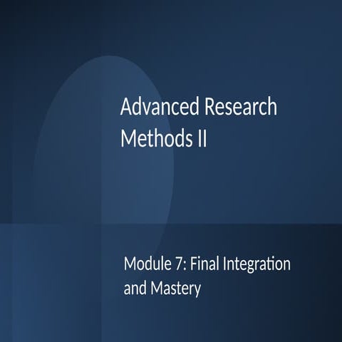 Advanced Research Methods II Module 7 PPT | PPT
