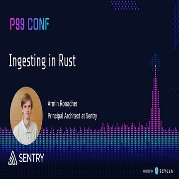 Ingesting in Rust by Armin Ronacher from Sentry | PPT