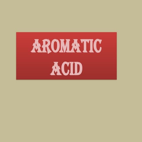 PREPERATION,REACTION AND ACIDITY OF AROMATIC ACID | PPTX