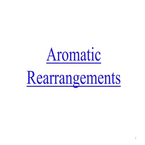 Aromatic rearrangements | PPT | Chemistry | Science