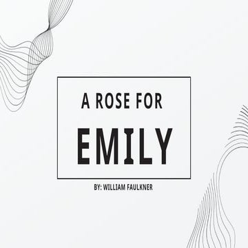 A Rose for Emily Grade 10 literary appreciation | PPT
