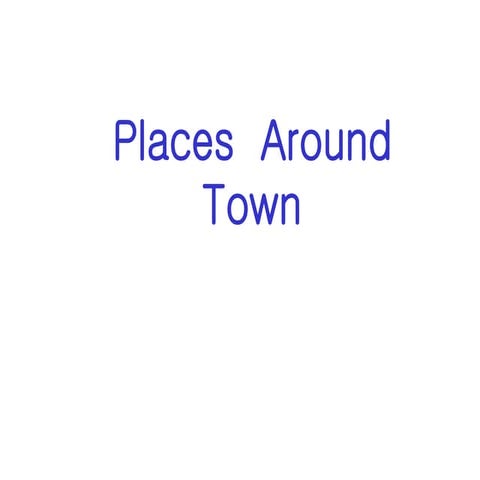 VOCABULARY ABOUT PLACES AROUND YOUR TOWN | PPT