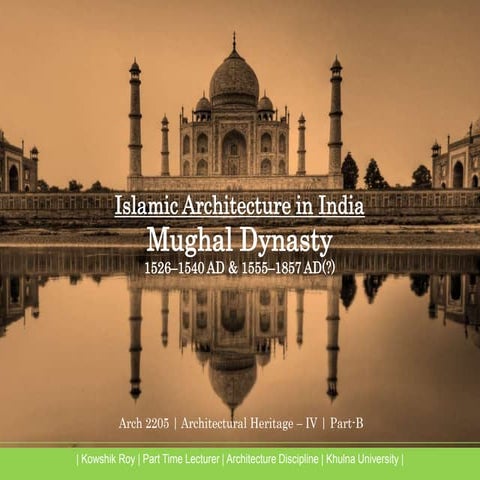 Lecture 08: Islamic Architecture in India_Mughal Dynasty | PPT