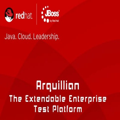 Arquillian: The Extendable Enterprise Test Platform | PPT
