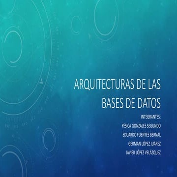Arquitecturas de las bases de datos | PPTX | Databases | Computer Software and Applications