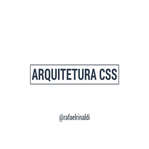 Arquitetura Css Ppt 