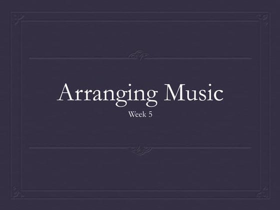 Arranging music week4 | PPT