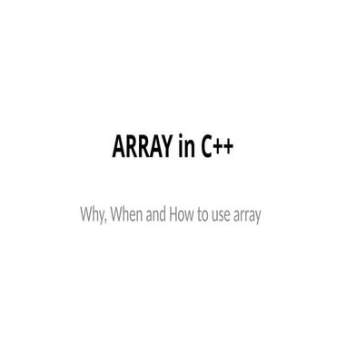 ARRAY in C++. Why, when and how to use array | PPT
