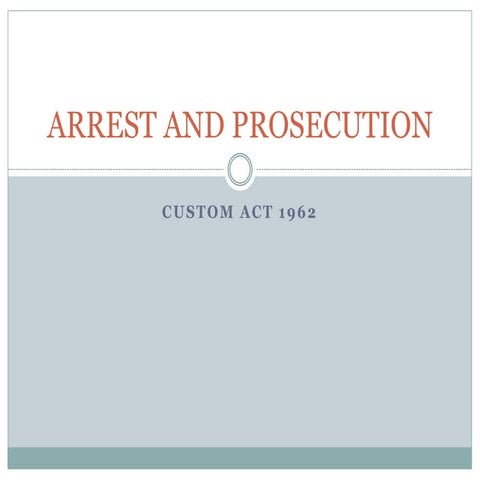 ARREST AND PROSECUTION under custom.pptx