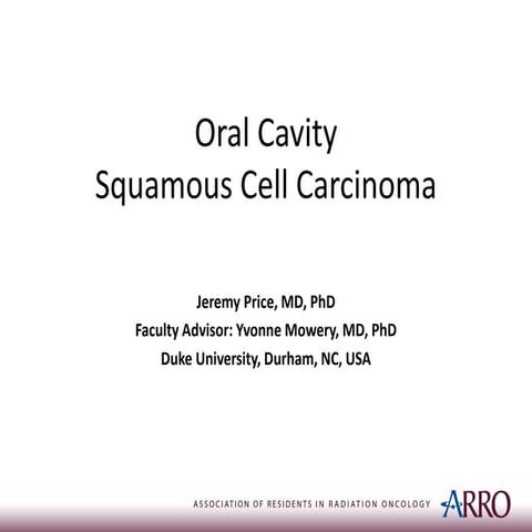 Oral Cavity Squamous Cell Carcinoma‏ OralCavity.ppt