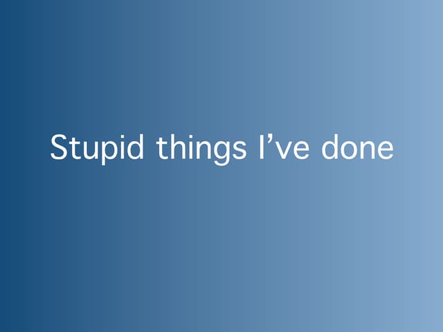 Mistakes Ive Made In Ruby And Rails Ppt