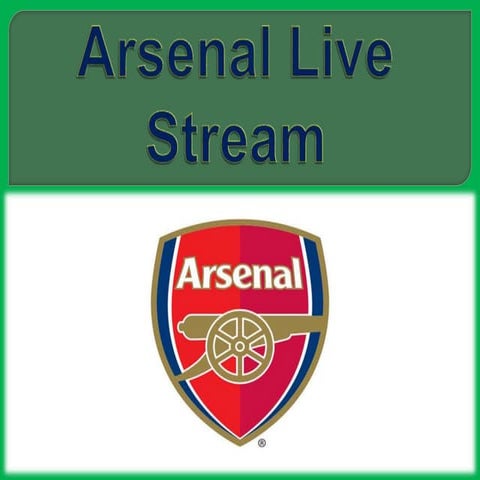 Arsenal live stream | PPT